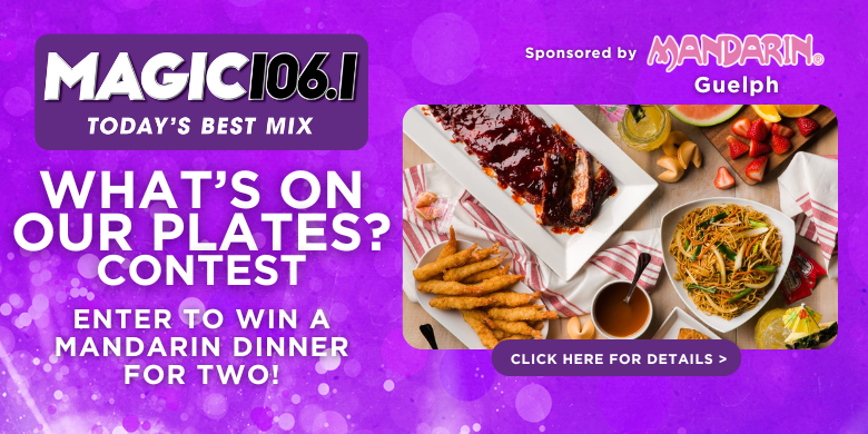 What’s on Our Plates? – Mandarin Guelph – 2025 | Magic 106